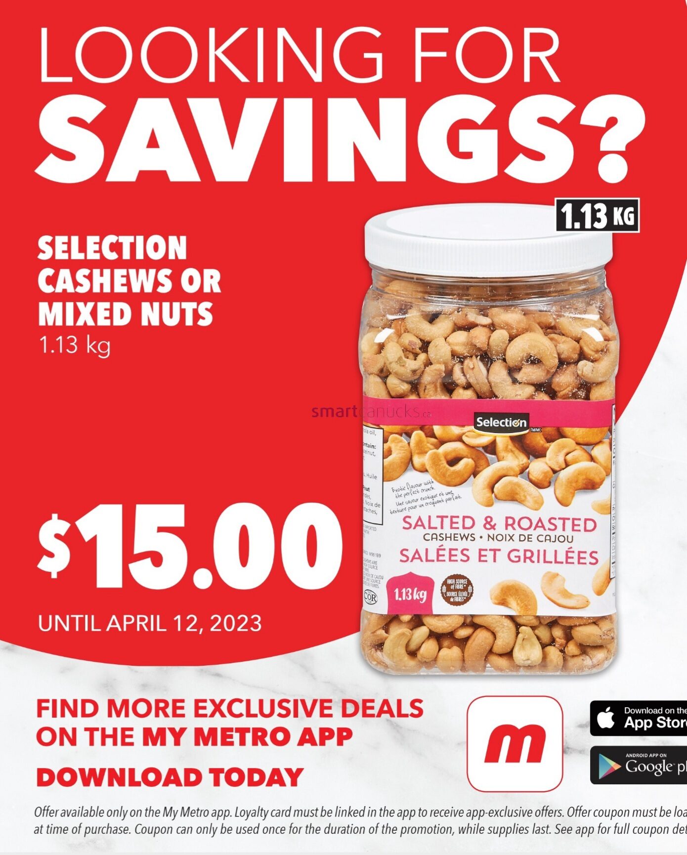 [Metro] Metro app deal - 1.13kg of cashews at $15 - RedFlagDeals.com Forums