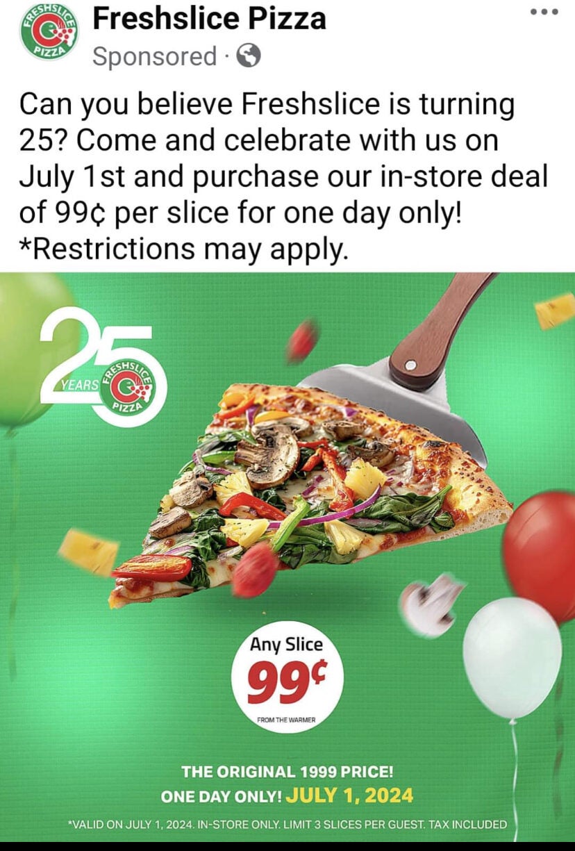 [Fresh slice pizza] Fresh slice pizza on July 1 for $0.99 max 3 slices ...