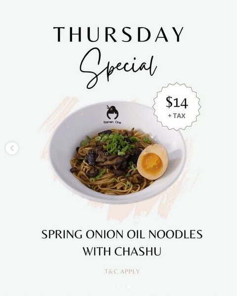 [Ramen One] 4/28: Spring Onion Oil Noodles $9; 4/29: Yuzu Tsukumen $15 ...