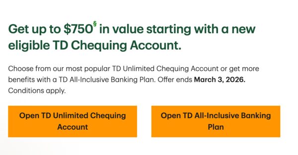 [TD Bank] Get up to $750 with a new Chequing Account, and earn 4.55% ...